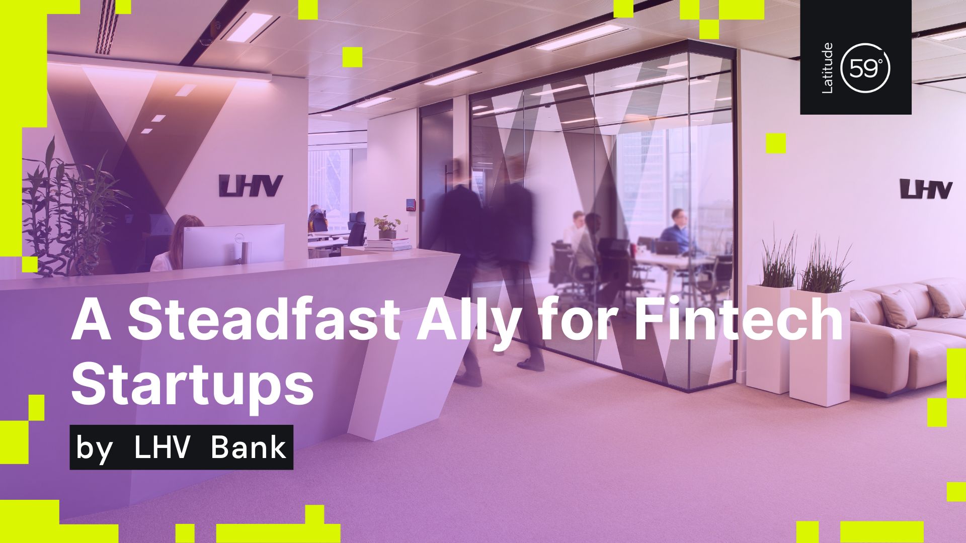 LHV Bank: A Steadfast Ally for Fintech Startups | Latitude59